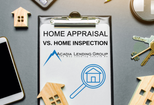 Appraisal vs. Home Inspections: What’s the Difference? - Acadia Lending Group